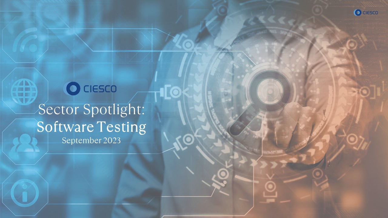 Ciesco Sector Spotlight: Software Testing, September 2023 - Ciesco